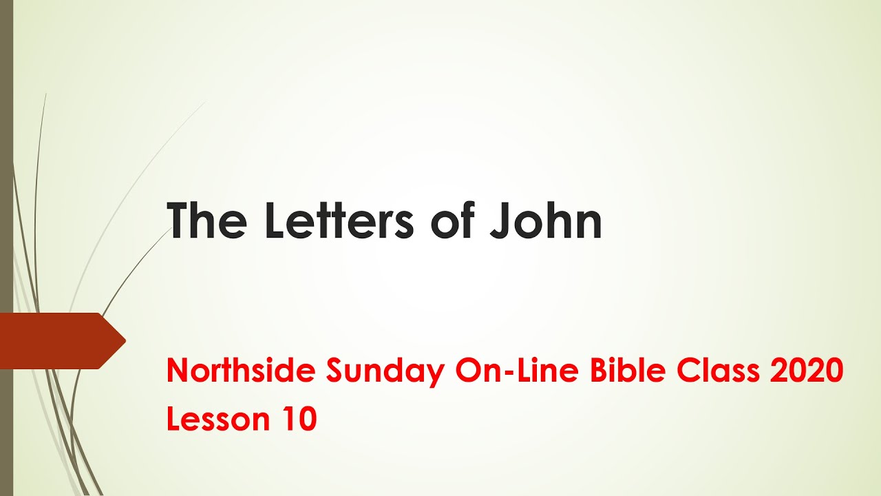 The Letters of of John: Lesson 10 - YouTube