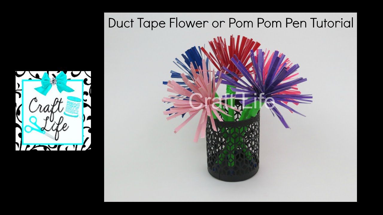 Craft Life Duct Tape Flower or Pom Pom Pen or Pencil Tutorial - YouTube