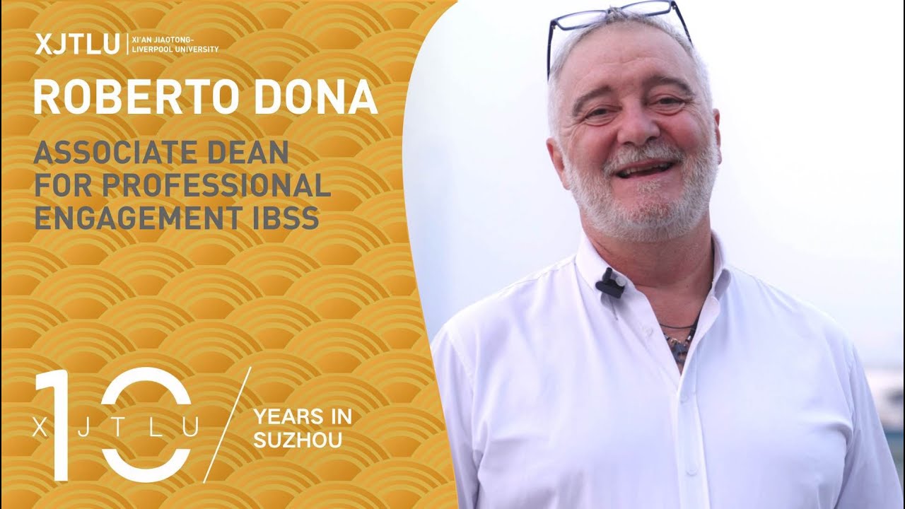 Ten Years in Suzhou | Episode 3 Roberto Dona XJTLU Associate Dean for ...
