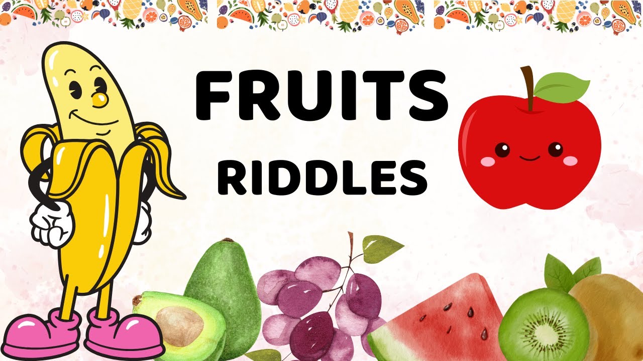 FRUITS RIDDLES | RIDDLES FOR KIDS WITH ANSWERS | EASY BRAIN TEASERS ...