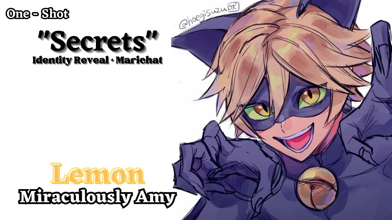 "Secrets" || One - Shot || Identity Revealed || Ladynoir || Marichat ...