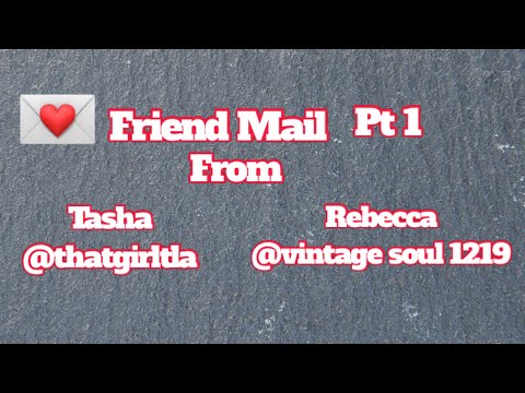 (Pt.1) Friend Mail from 2 of my beautiful supporters Tasha & Rebecca!! 9-14-21