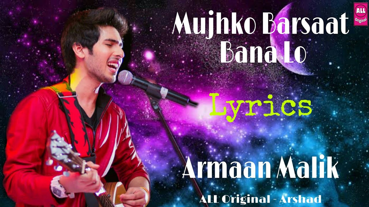 Mujhko Barsaat Bana Lo - ( Lyrics ) Armaan Malik , Junooniyat - ALL ...