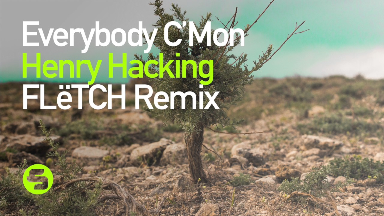 Henry Hacking - Everybody C'Mon (FLëTCH Remix Edit) - YouTube