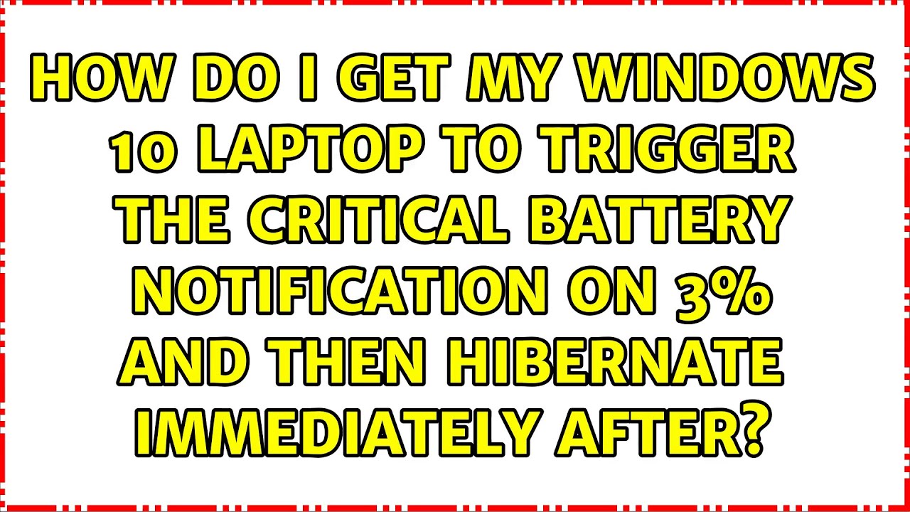 How do I get my Windows 10 laptop to trigger the critical battery ...