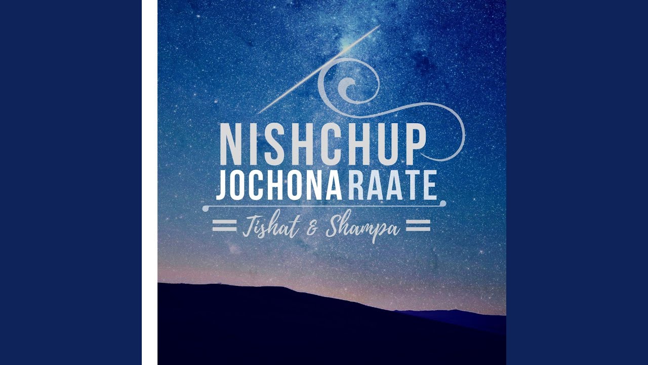 Nishchup Jochona Raate - YouTube