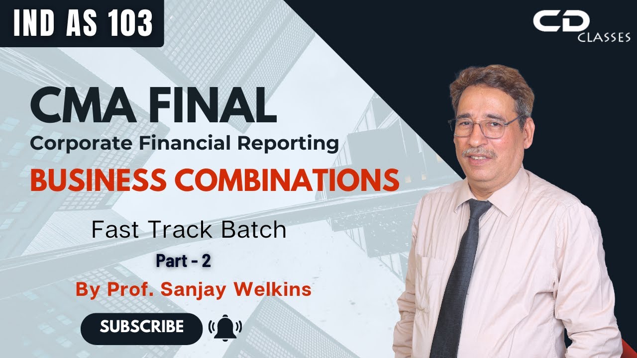 Business Combinations By Sanjay Welkins | Ind AS 103 Fast track Part 2 ...