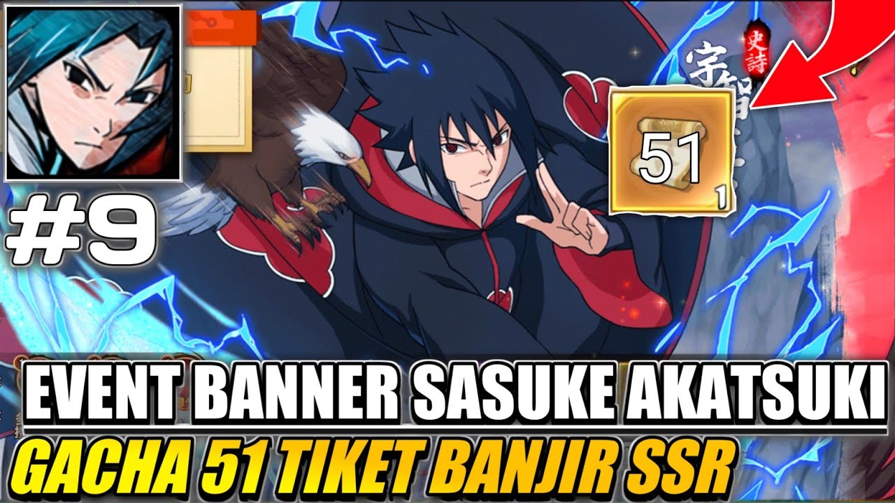 NINJA AWAKEN : EVENT BANNER SASUKE AKATSUKI + GACHA 51 TIKET BANJIR SSR ...