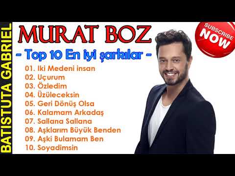 MURAT BOZ - Top 10 En iyi şarkılar || Murat Boz En iyi şarkılar 2021 [Albümü Çıktı]