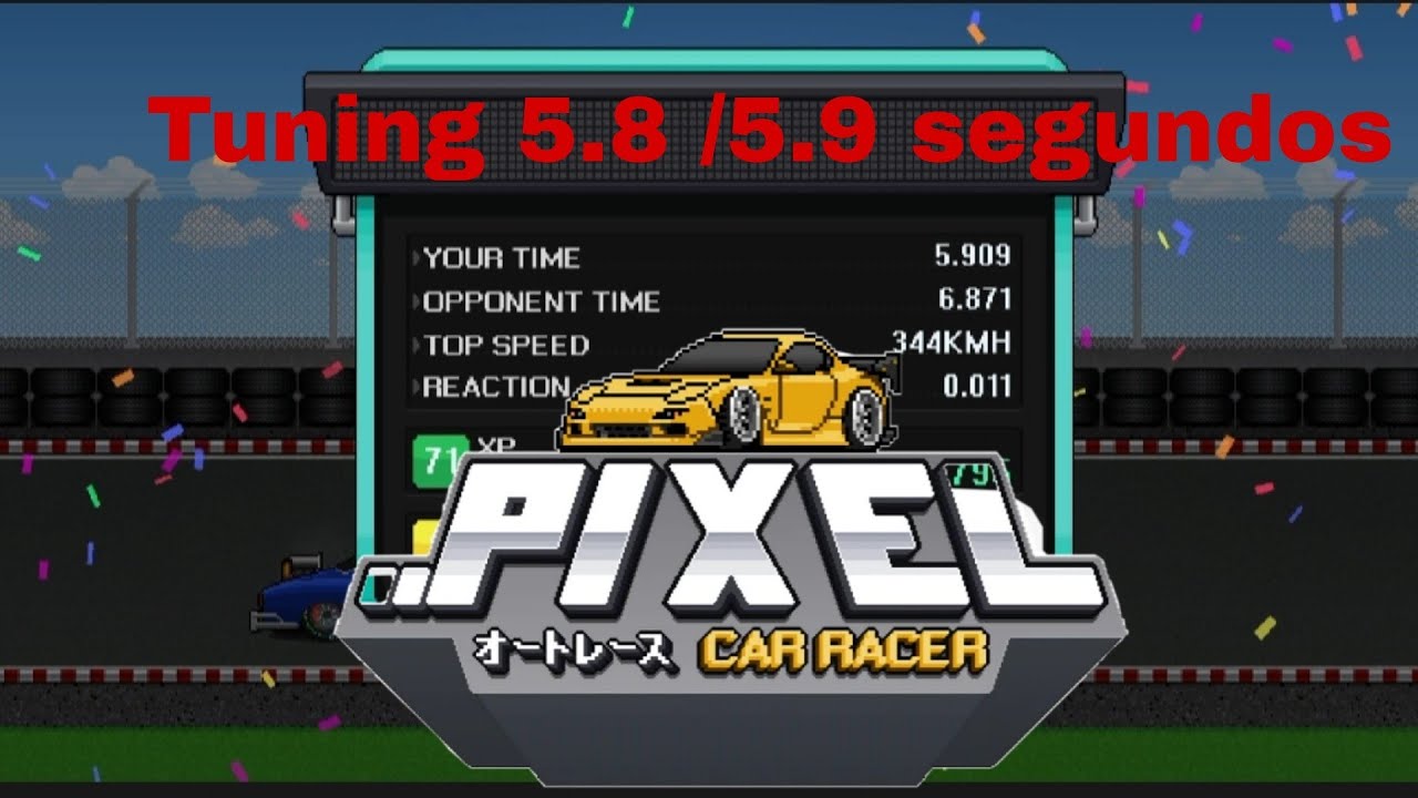5.8/5.9 pixel car racer tune - YouTube