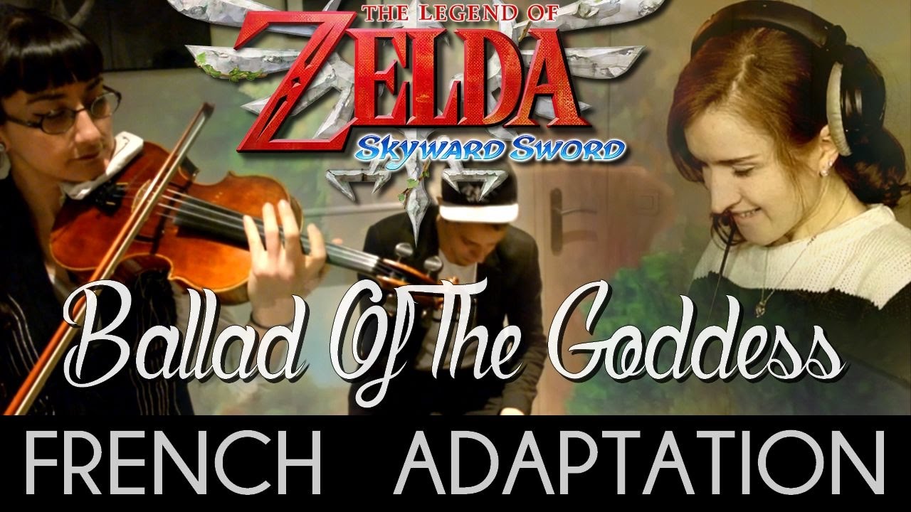 ♈ [French] Ballad Of The Goddess - Zelda Skyward Sword (ft. Start ...