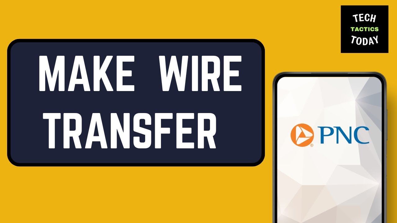 How to Make a Wire Transfer from PNC Bank - YouTube