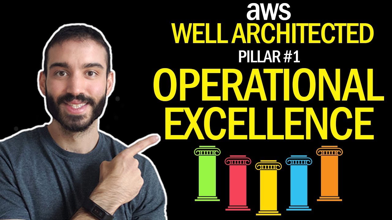 AWS Well Architected Framework Pillar #1 - Operational Excellence - YouTube