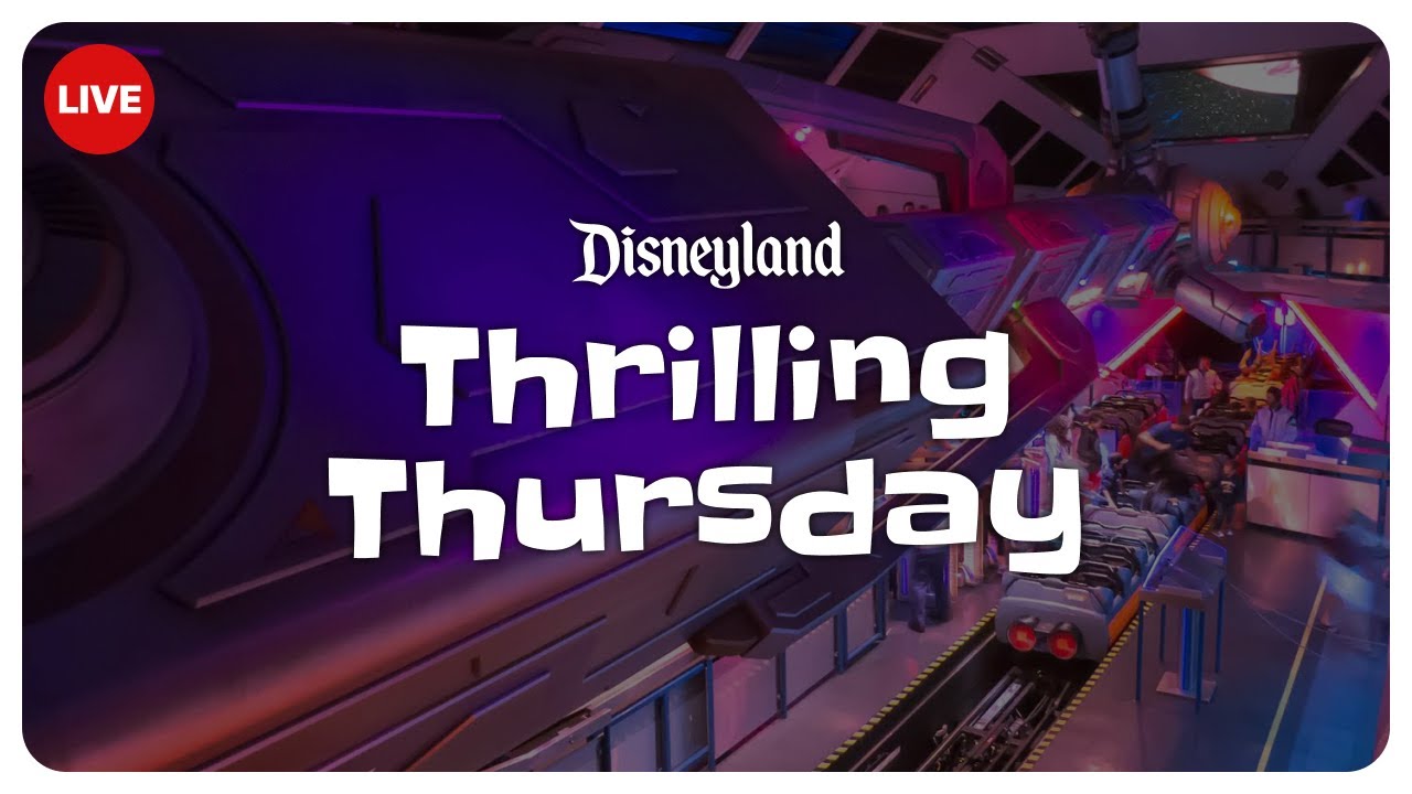 🔴 Live at Disneyland! Thrilling Thursday! Ride Day! - YouTube