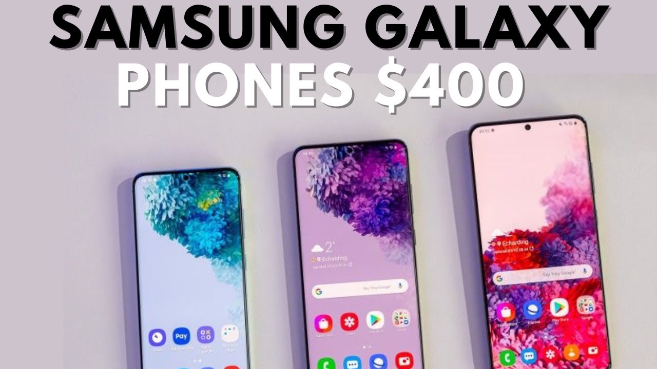 Top 10 Samsung Smartphones Under $400 in 2025: Premium Features on a ...