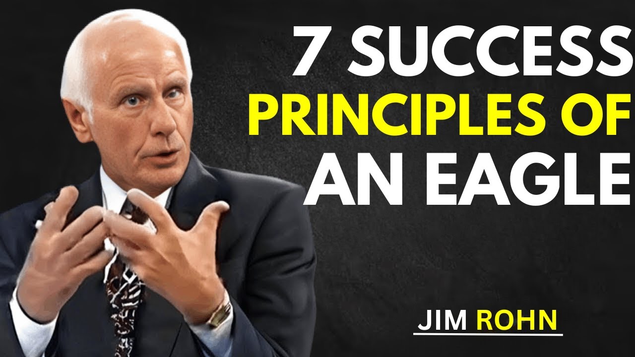 7 Success Principles of an Eagle | Jim Rohn's Powerful Success Insights ...