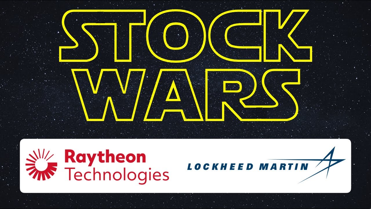 STOCK WARS | LOCKHEED MARTIN VS. RAYTHEON TECHNOLOGIES | INDUSTRIALS ...