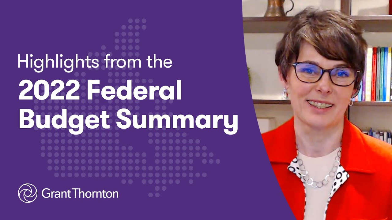 Highlights from the 2022 Federal Budget Summary - YouTube