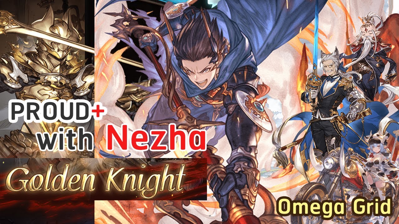 [GBF] Nezha ナタク Showcase Lvl 200 Golden Knight PROUD+ with Wind Omega ...