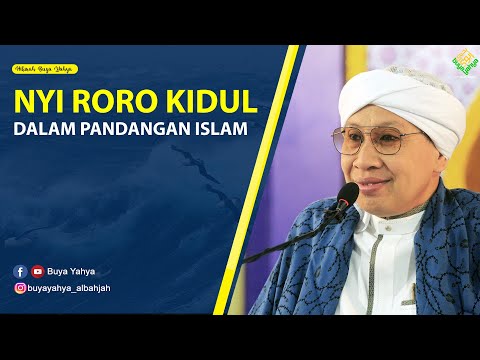 NYI RORO KIDUL DALAM PANDANGAN ISLAM - Hikmah Buya Yahya
