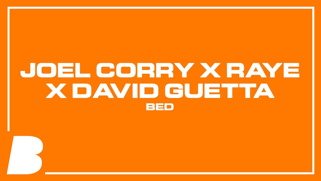 Joel Corry x RAYE x David Guetta - BED - YouTube