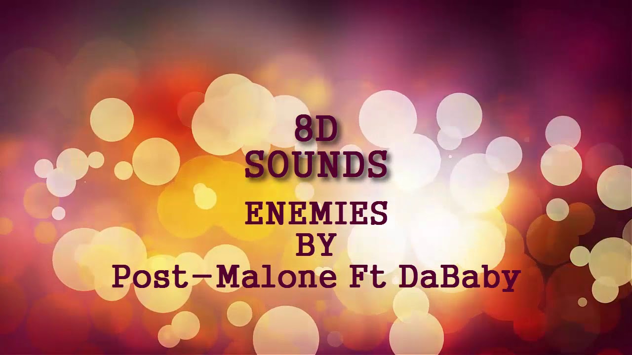 ENEMIES By Post Malone ft DaBaby - 8D Sound (Wear Headphones) - YouTube