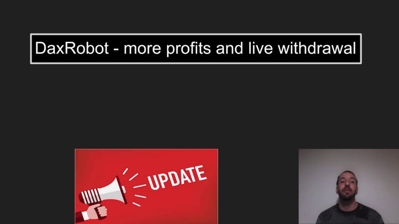 Daxrobot Software - More Profits and Live Withdrawal! Dax Robot Review ...