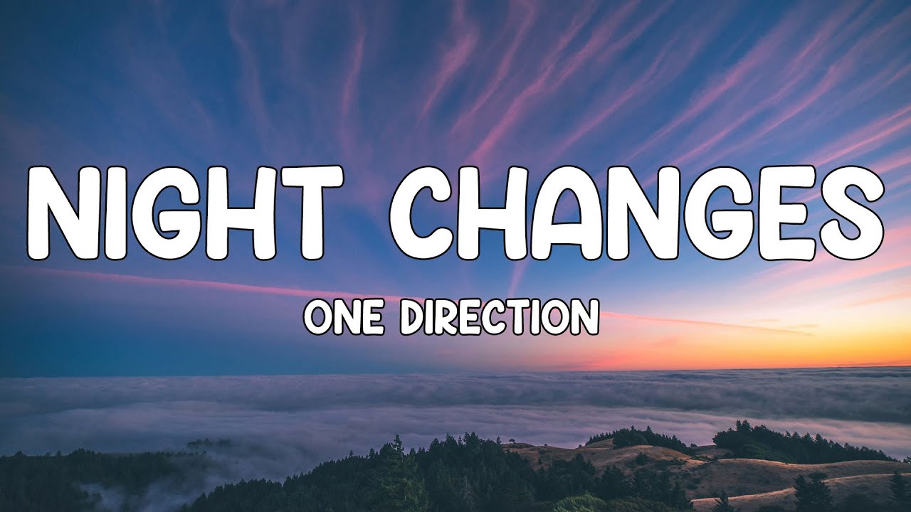 One Direction - Night Changes (Lyrics) - YouTube