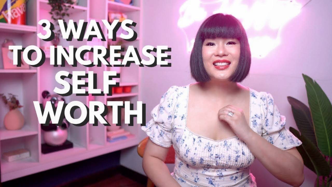 3 Practical Ways To Increase Self Worth YouTube 3-practical-ways-to-increase-self-worth-youtube