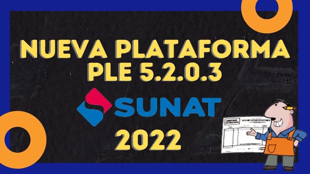 NUEVA PLATAFORMA_ PLE 5.2.0.3 - NUEVA VERSIÓN 2022 - YouTube