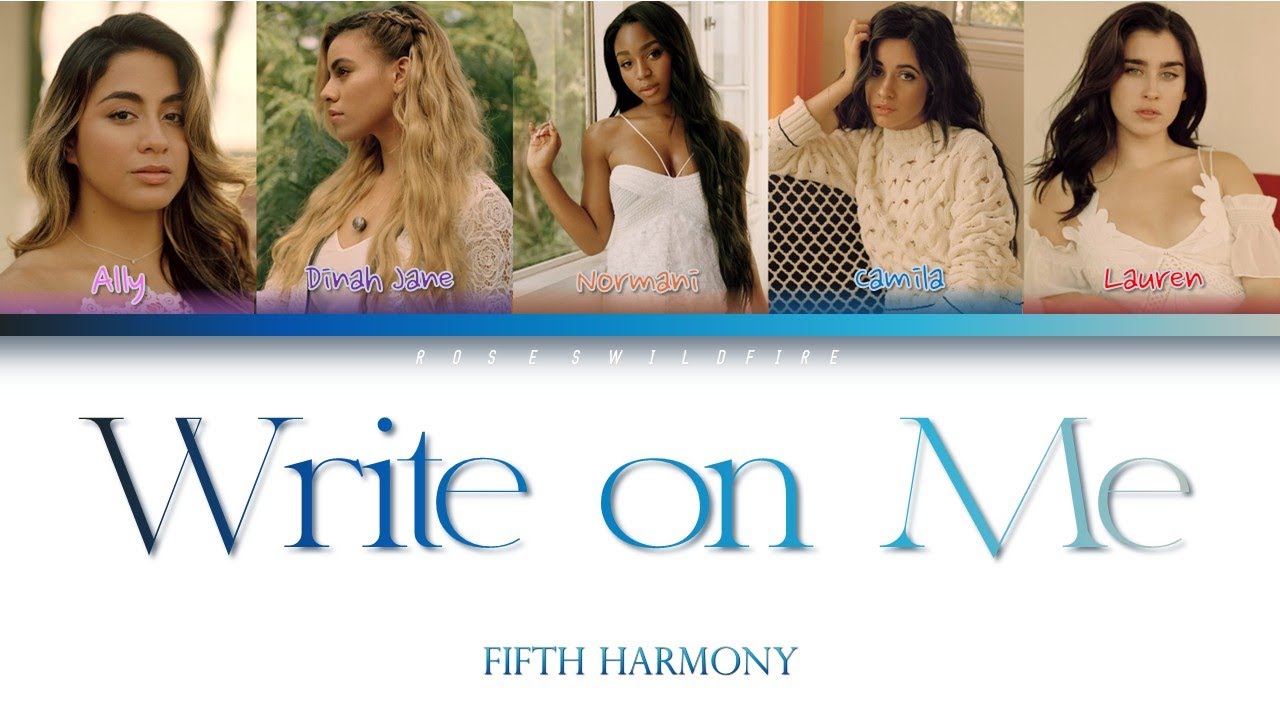 Fifth Harmony - Write On Me (Color-Coded Lyrics) - YouTube