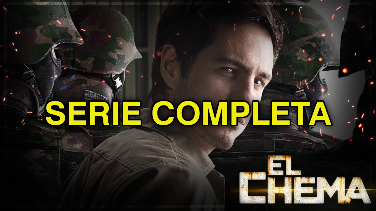 "EL CHEMA" SERIE COMPLETA 2017 - YouTube