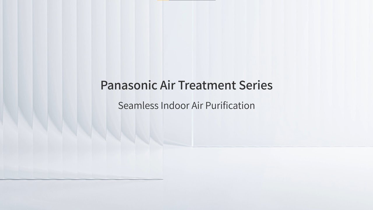 Panasonic Air Treatment Series - Seamless Indoor Air Purification - YouTube