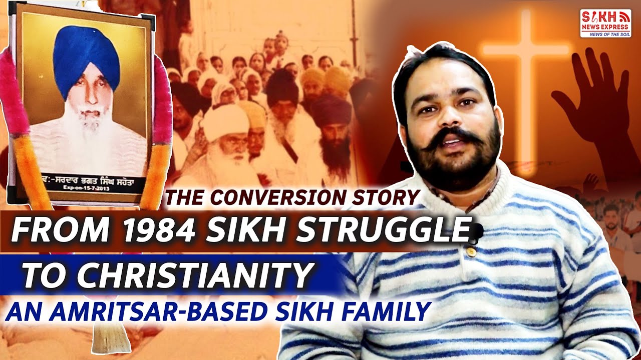 From Sikh Struggle of 1984 to Christianity: The Conversion Story of an ...