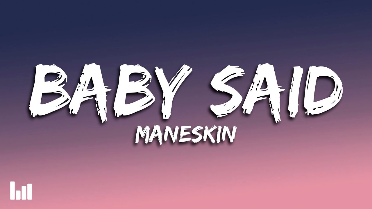 Måneskin - BABY SAID (Lyrics) - YouTube