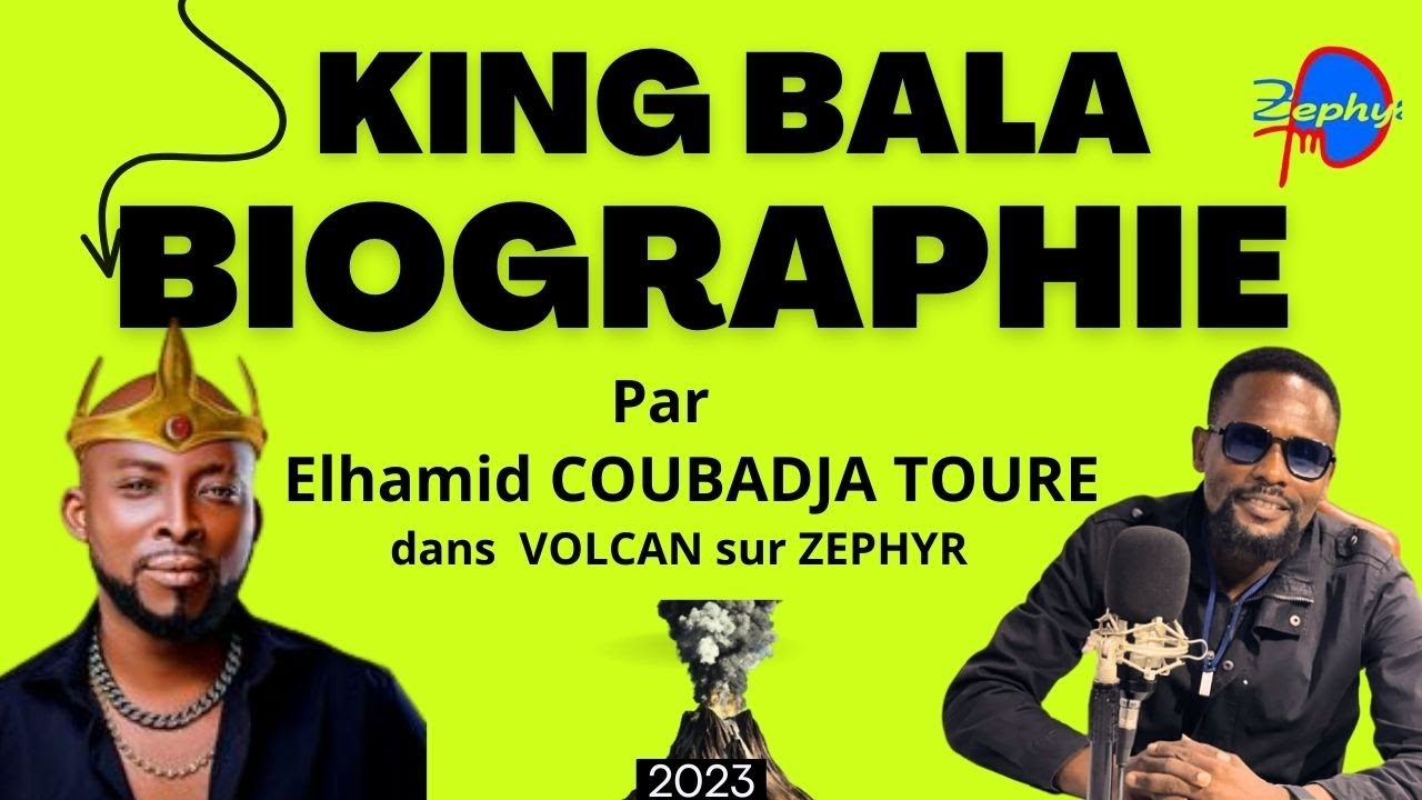 KING BALA BIOGRAPHIE par Elhamid COUBADJA TOURE dans VOLCAN sur Zéphyr ...