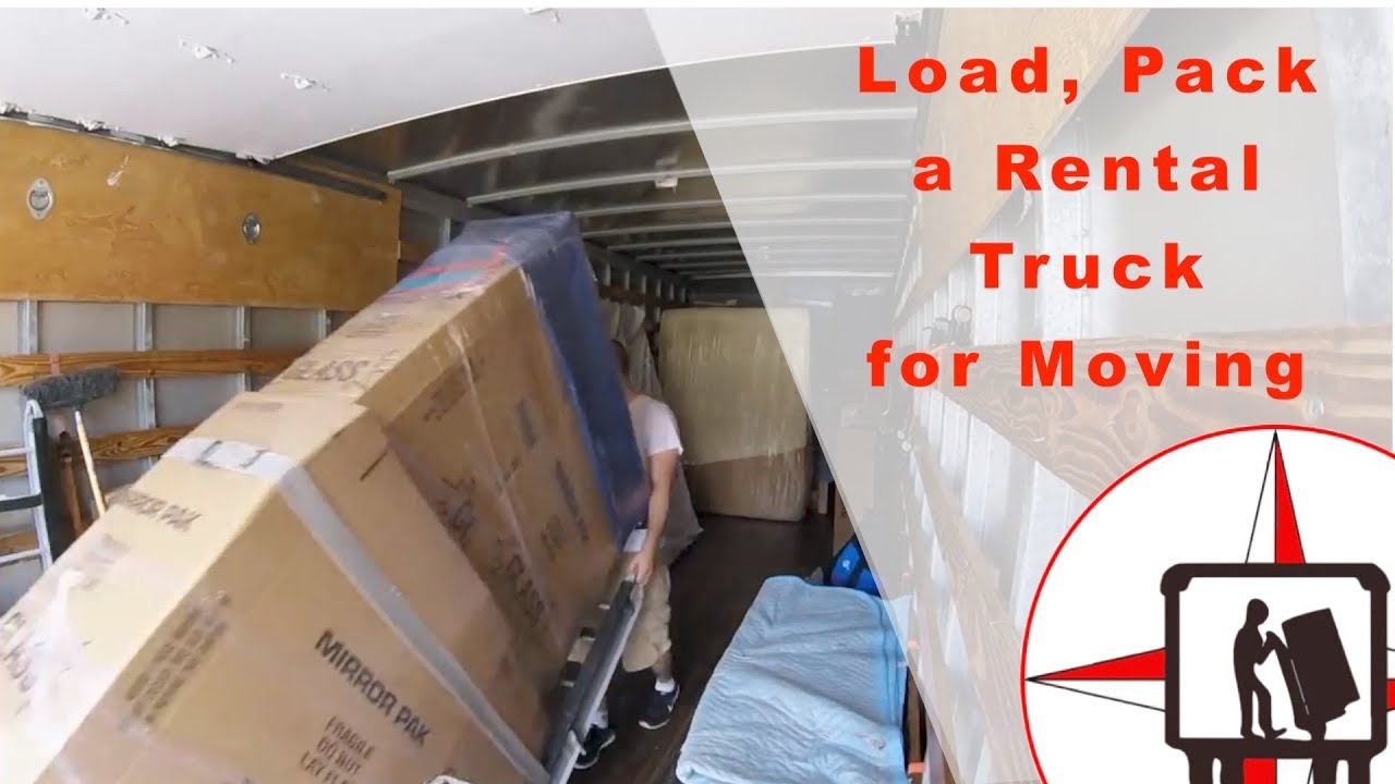 HOW TO LOAD OR PACK A RENTAL TRUCK - YouTube