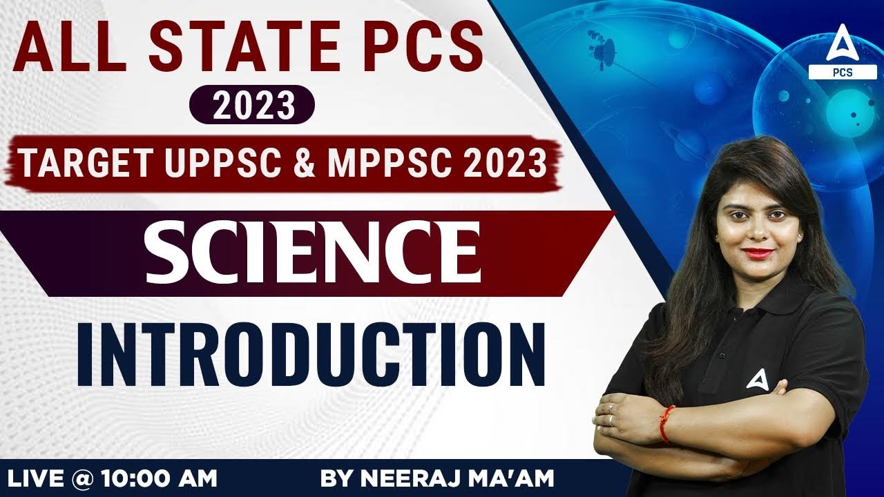 Science For All State PCS 2023 | Introduction For UPPCS MPPSC BPSC By ...