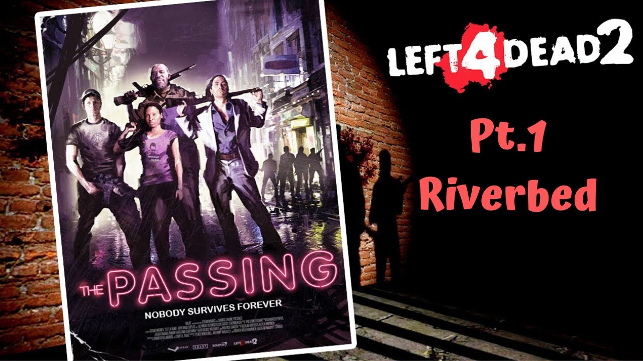 Left 4 Dead 2 Walkthrough The Passing - Part 1 Riverbed - YouTube