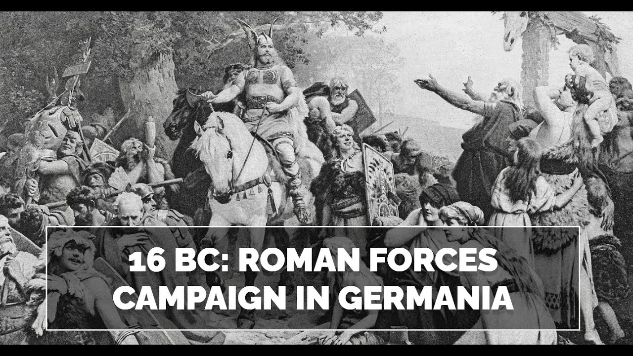 16 BC: Roman Forces Campaign in Germania – The Battle for the Northern ...