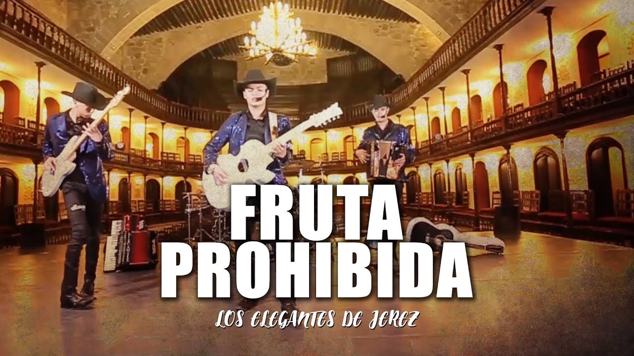 Fruta Prohibida - Los Elegantes de Jerez VIDEO OFICIAL - YouTube