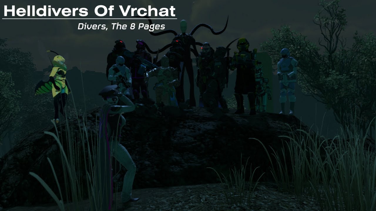 The Helldivers Of VRChat: Divers, The 8 Pages - YouTube