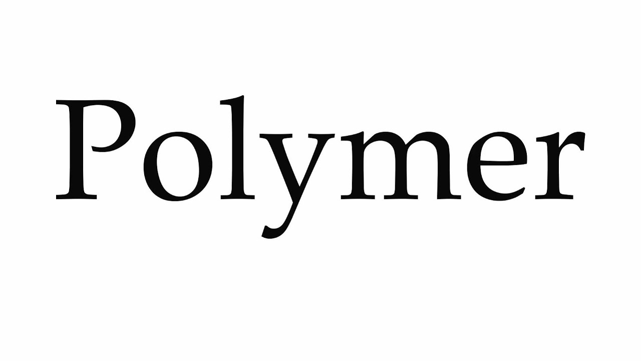 How to Pronounce Polymer - YouTube