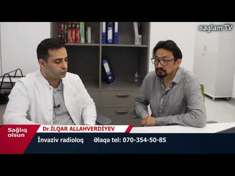XƏRÇƏNGİ, BƏDXASSILİ ŞİŞLƏRİ YANDIRMAQ? ABLASİYA ÜSULİ. İNVAZİV RADİOLOQ İLQAR ALLAHVERDİYEV