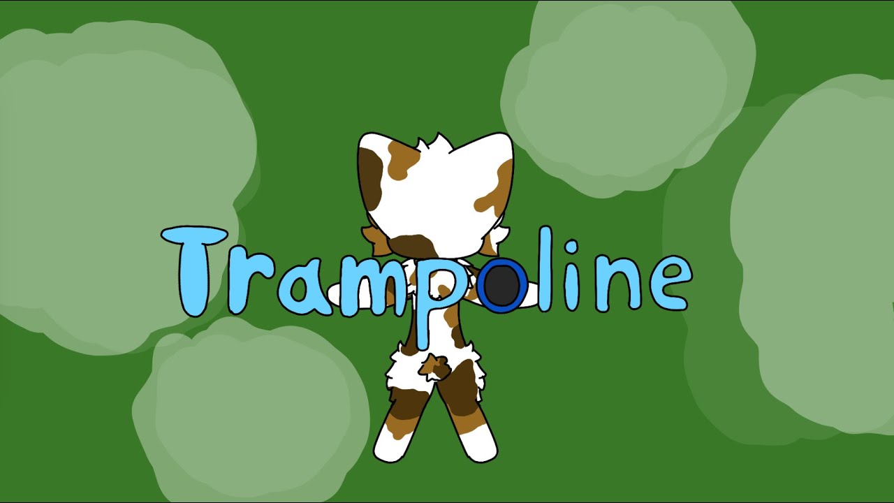 TRAMPOLINE|animation meme| - YouTube