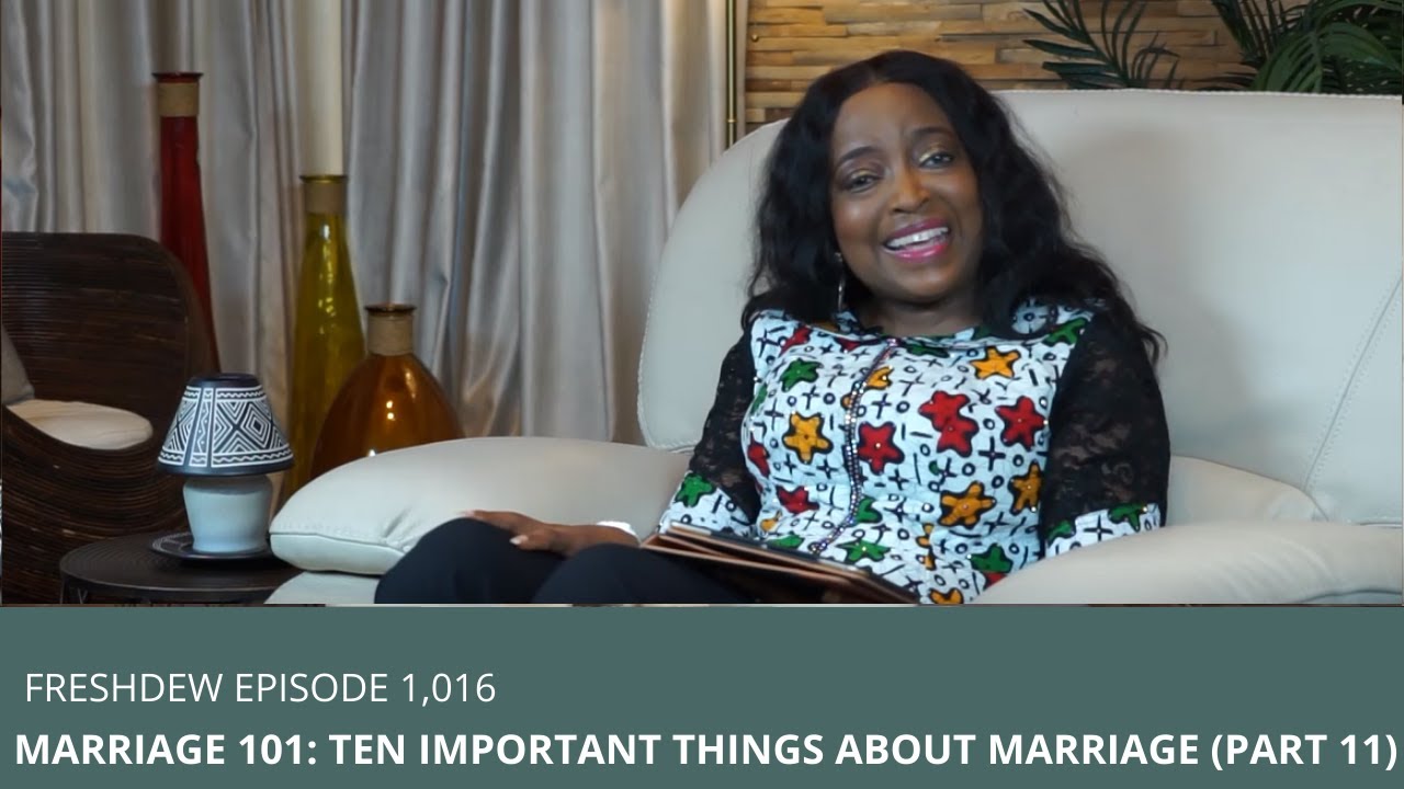 Marriage 101 Ten Important Things About Marriage (Part 11) - YouTube
