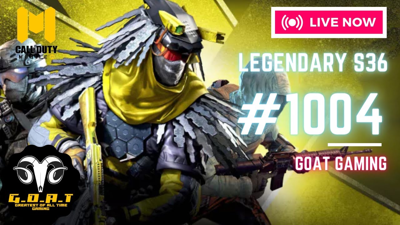 GOAT Gaming | Call of Duty: Mobile | Legendary S36 | #1004 - YouTube