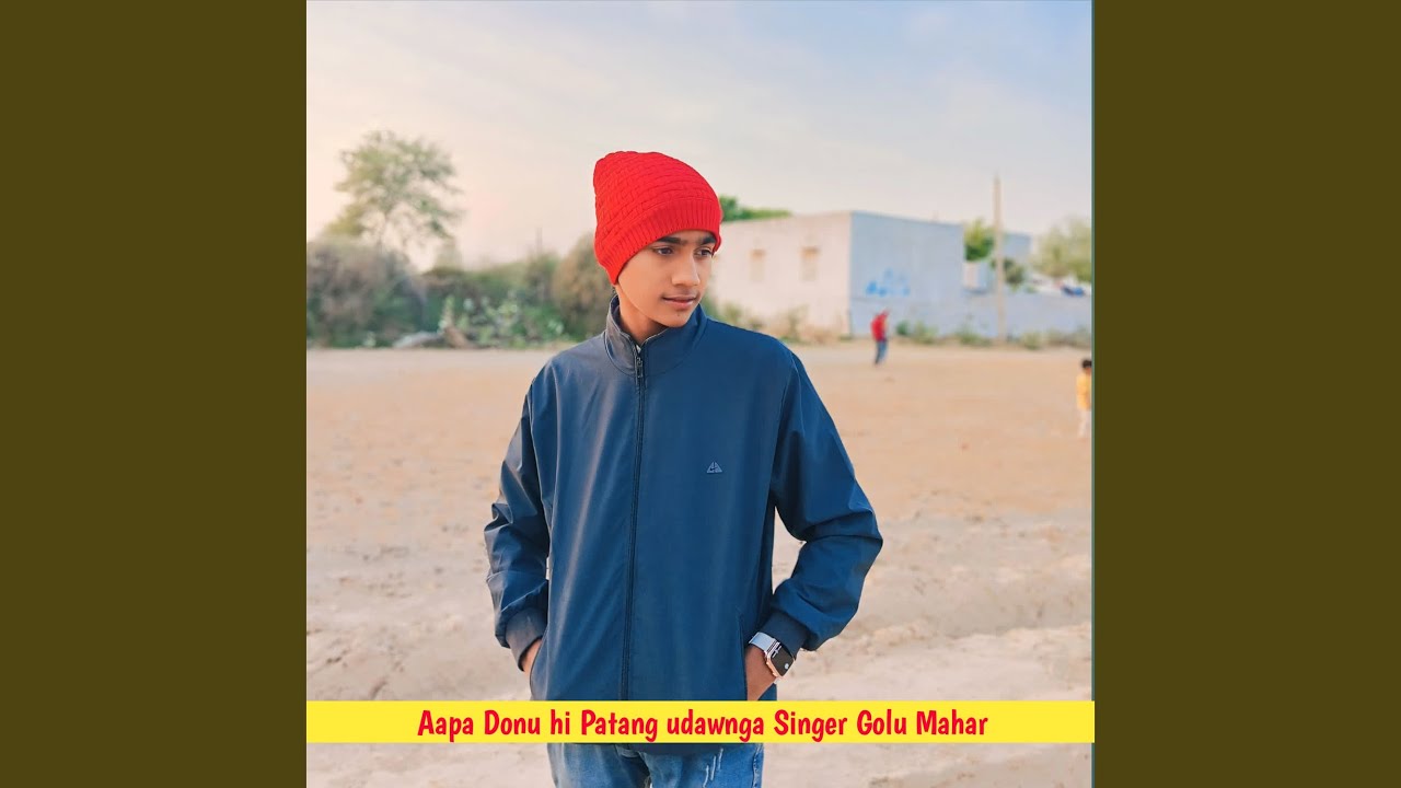 Aapa Donu hi Patang udawnga Singer Golu Mahar - YouTube
