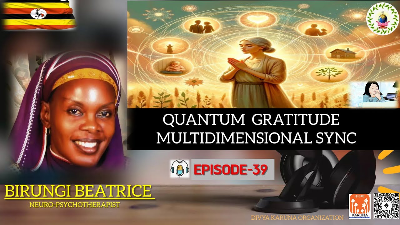 QUANTUM GRATITUDE MULTIDIMENSIONAL SYNC :: BIRUNGI BEATRICE ( NEURO-PSYCHOTHERAPIST) - YouTube