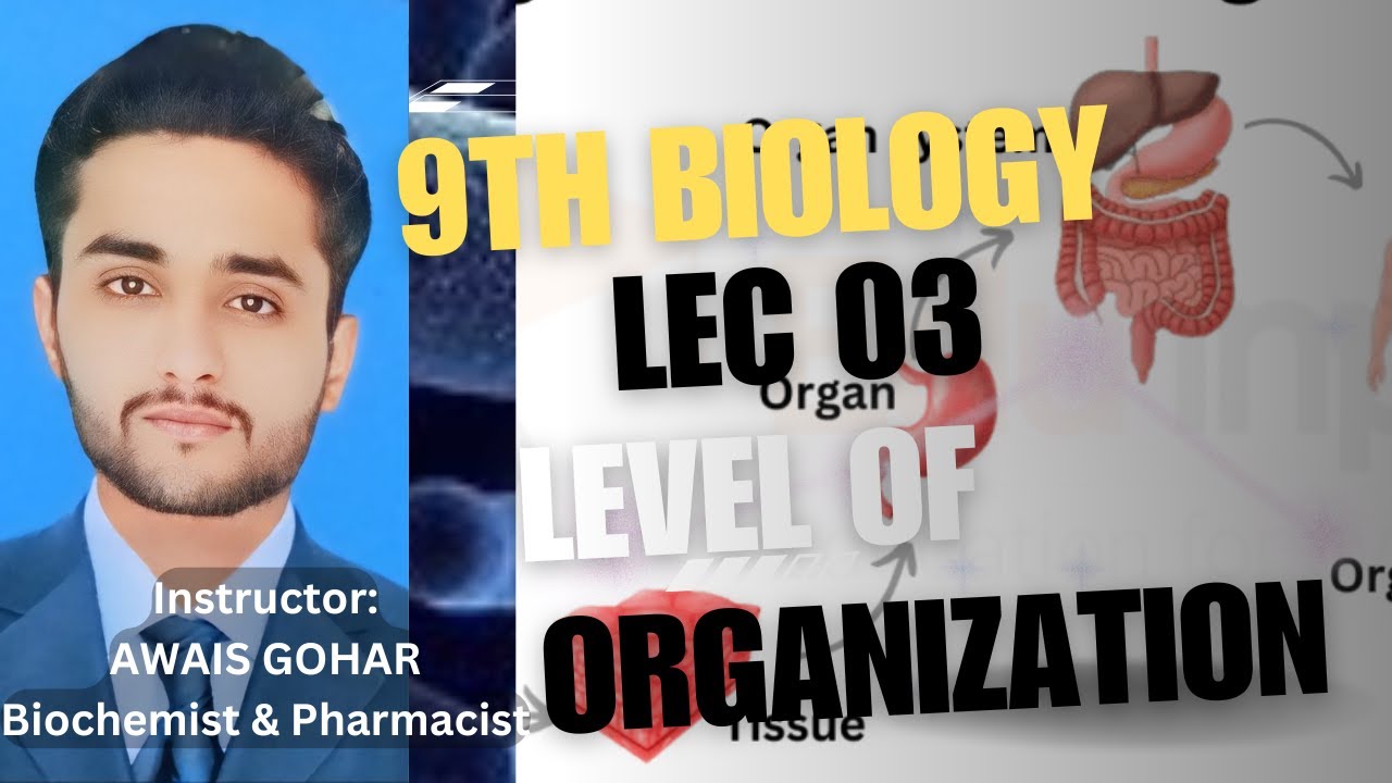 Biology 9th | lecture 3 | level of organization| Atomic to cell level ...